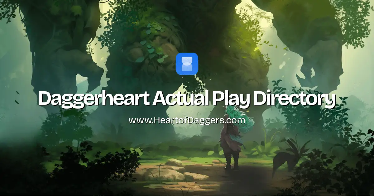 Daggerheart Actual Plays Directory | Heart Of Daggers